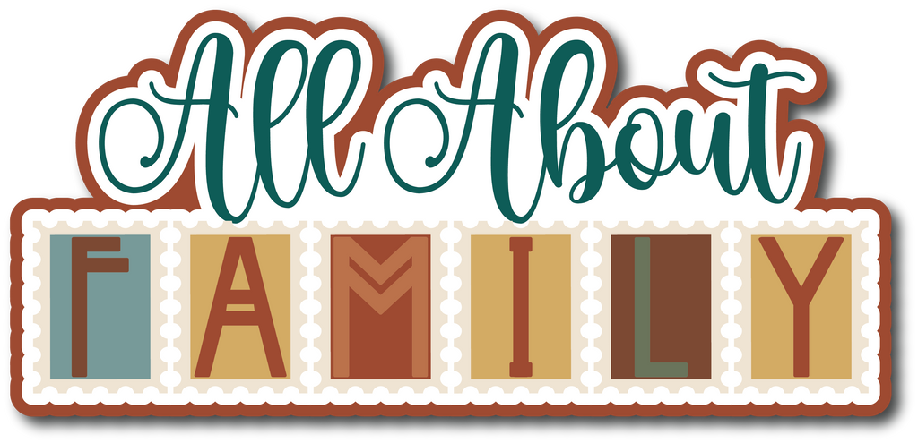 All About Family - Scrapbook Page Title Die Cut – Autumn's Crafty Corner