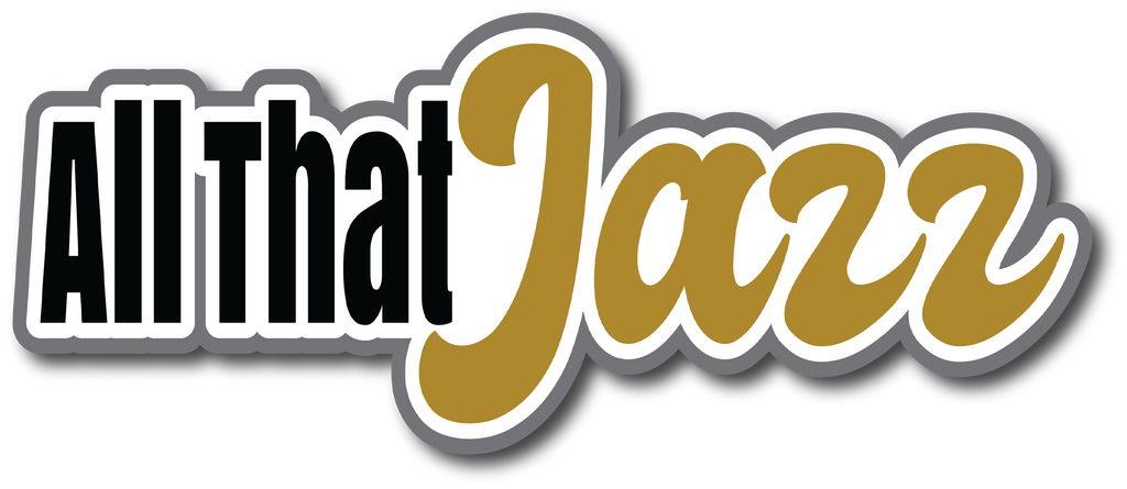 All That Jazz - Scrapbook Page Title Sticker – Autumn's Crafty Corner