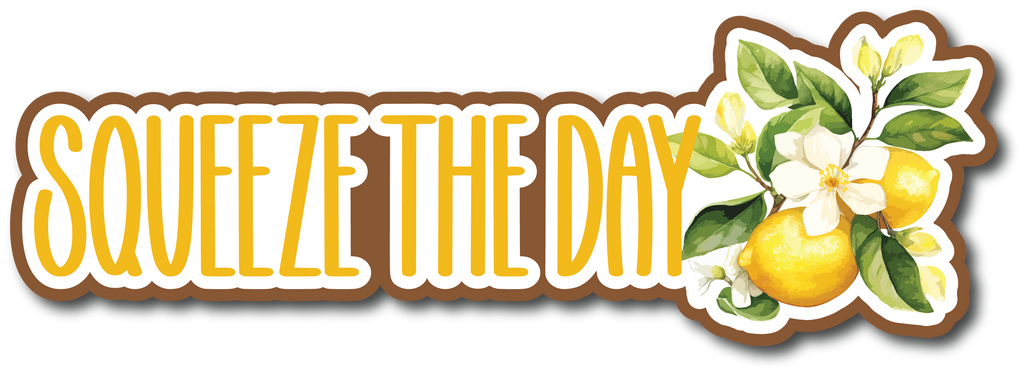 Squeeze the Day - Scrapbook Page Title Sticker – Autumn's Crafty Corner