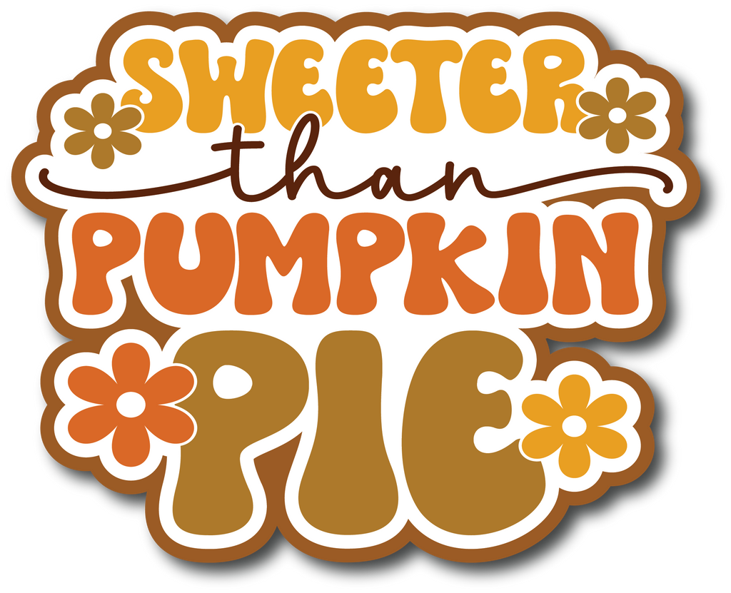 Sweeter Than Pumpkin Pie - Scrapbook Page Title Sticker – Autumn's ...
