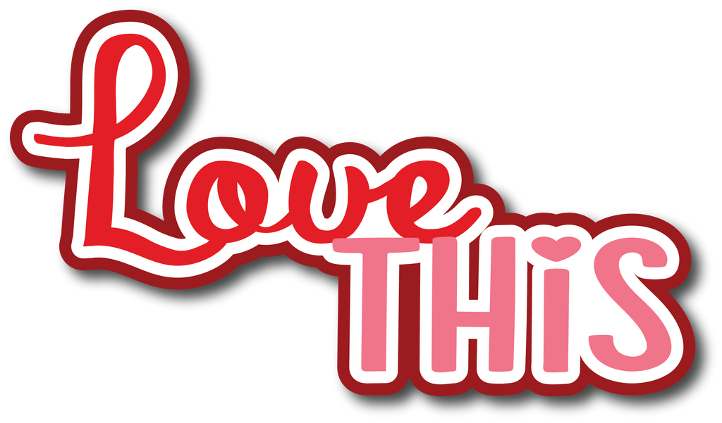 Love This - Scrapbook Page Title Sticker – Autumn's Crafty Corner