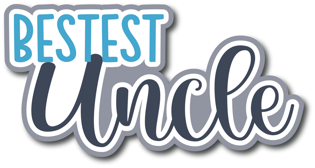 Bestest Uncle - Scrapbook Page Title Sticker – Autumn's Crafty Corner