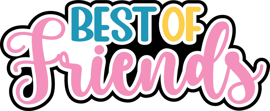 Best of Friends - Scrapbook Page Title Sticker – Autumn's Crafty Corner