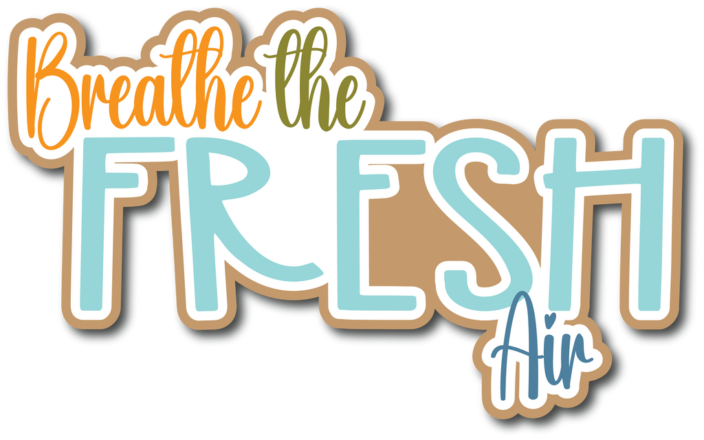Breathe the Fresh Air - Scrapbook Page Title Sticker – Autumn's Crafty ...