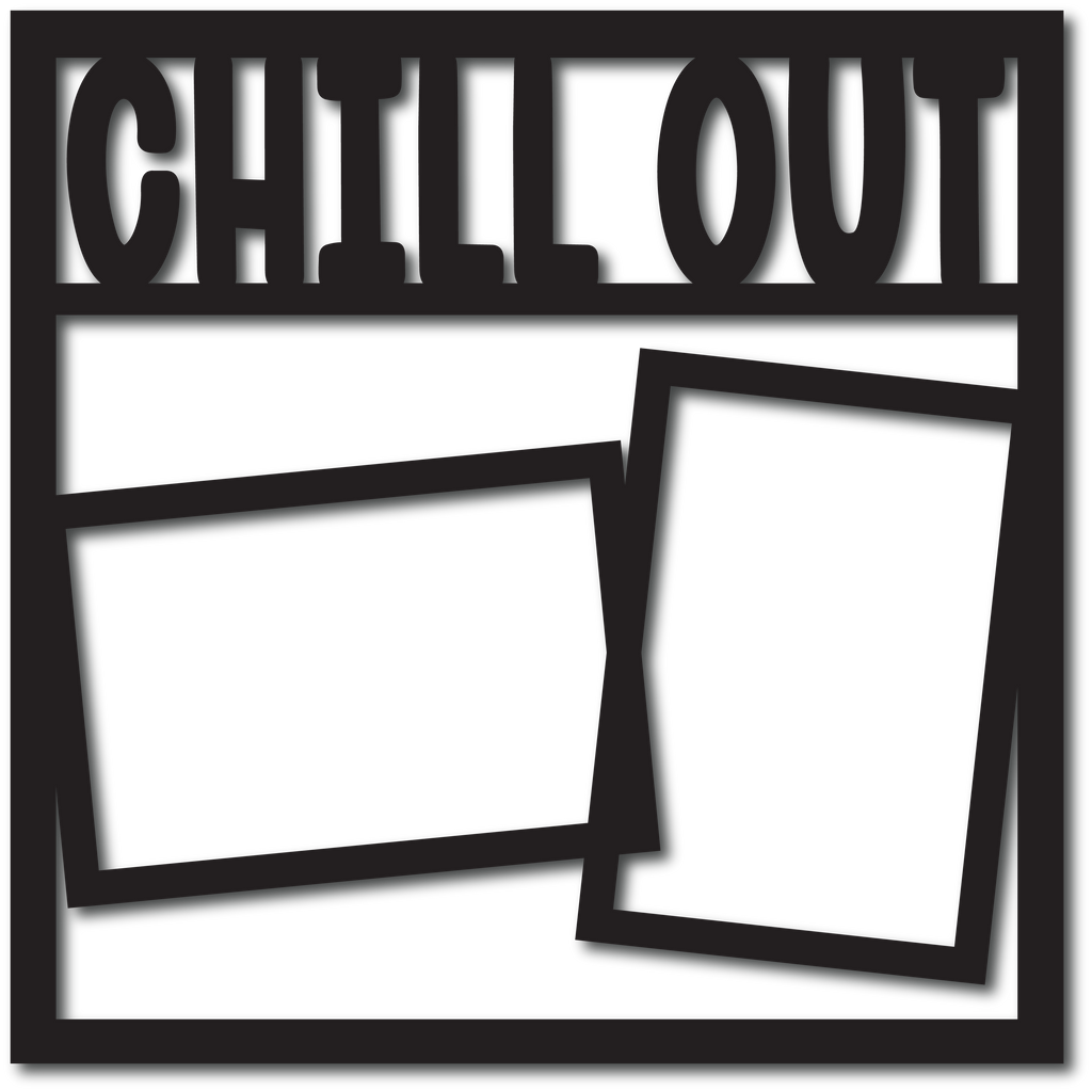 Chill Out - 2 Frames - Scrapbook Overlay - Digital Cut File - SVG - IN ...