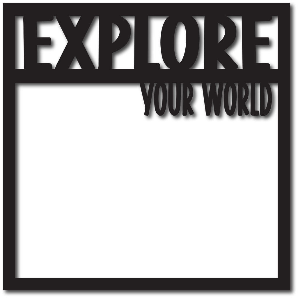 Explore Your World Overlay - Scrapbook Overlay - Digital Cut File - SV ...