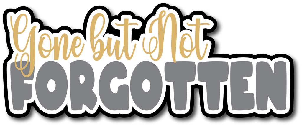 Gone But Not Forgotten - Scrapbook Page Title Sticker – Autumn's Crafty ...