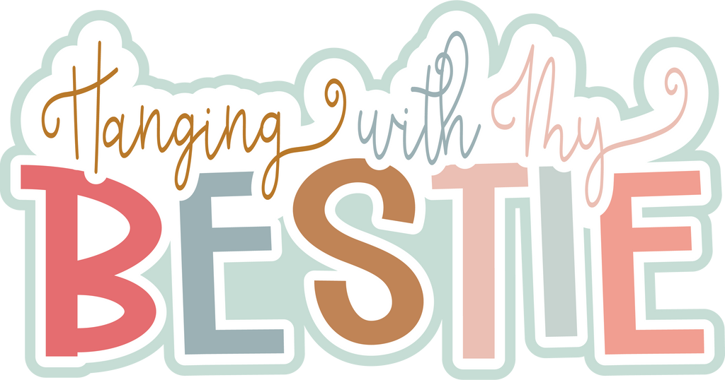 Hanging with My Bestie - Scrapbook Page Title Sticker – Autumn's Crafty ...