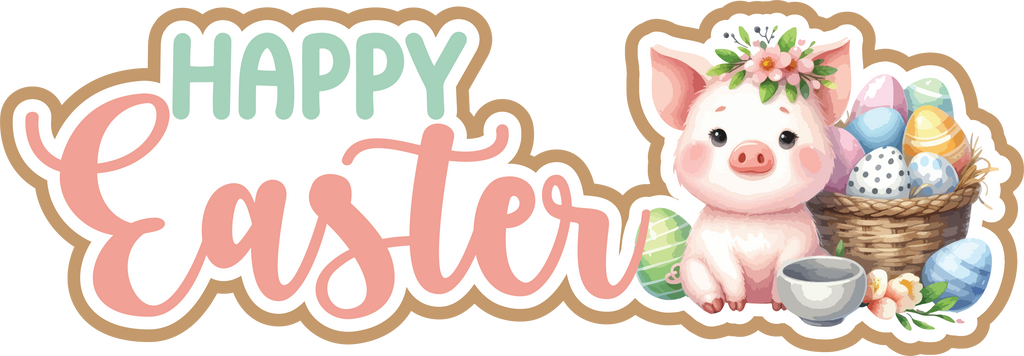 Happy Easter - Pig - Scrapbook Page Title Sticker – Autumn's Crafty Corner