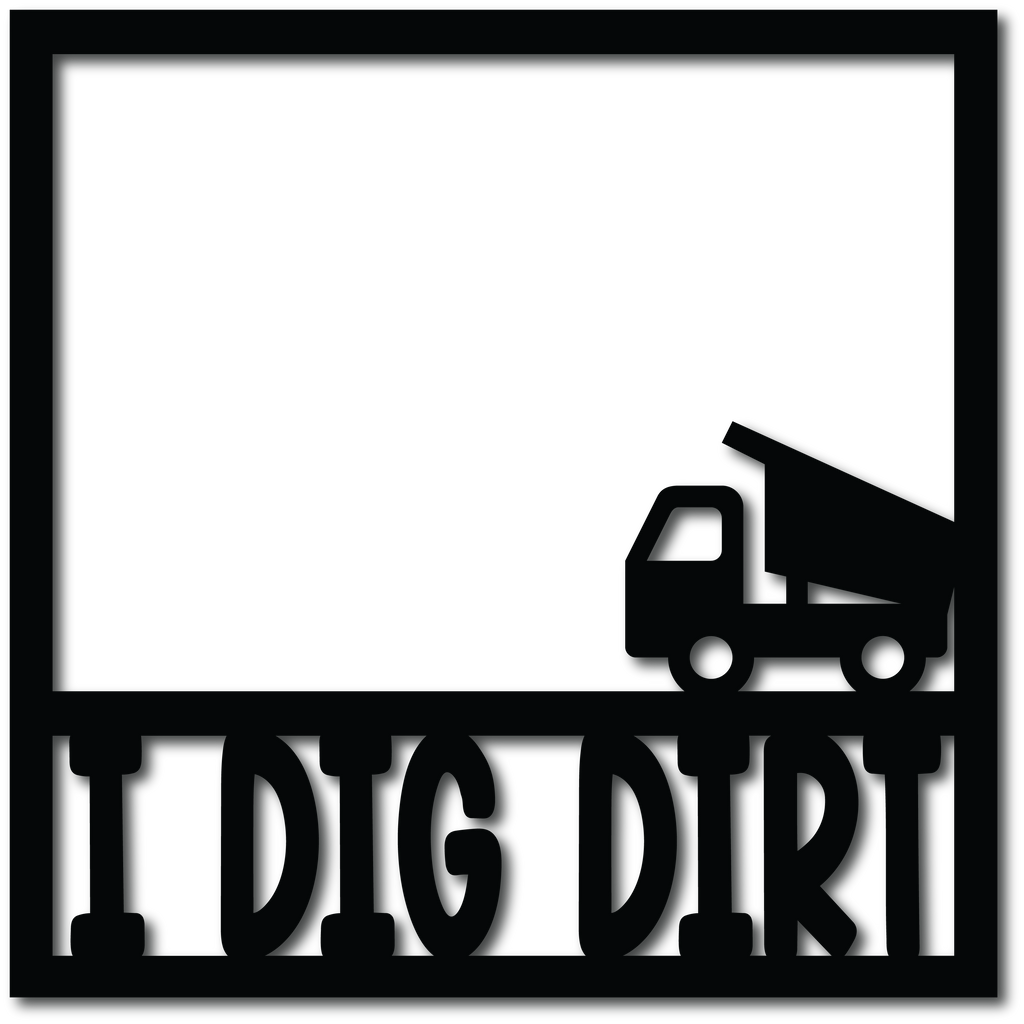 I Dig Dirt - Scrapbook Overlay - Digital Cut File - SVG - INSTANT DOWN ...