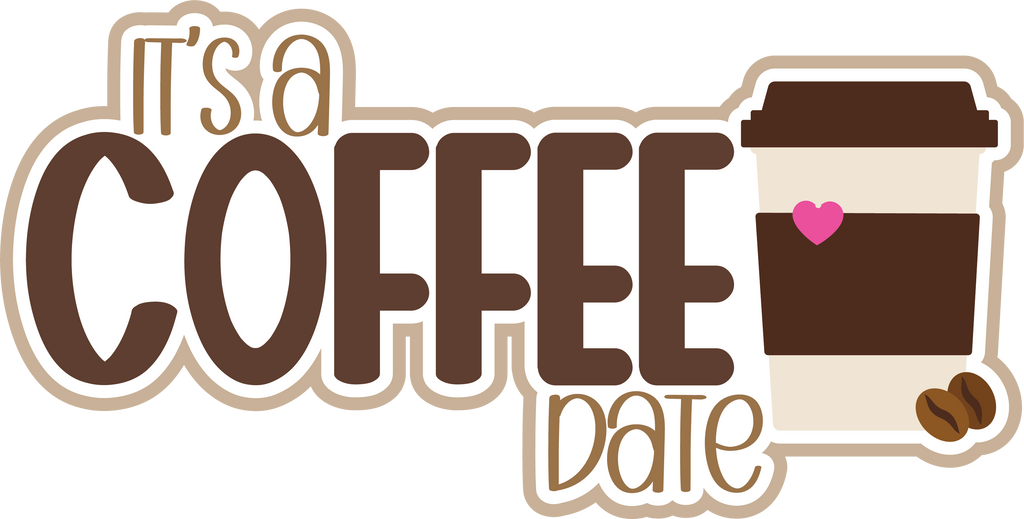 It's a Coffee Date - Scrapbook Page Title Sticker – Autumn's Crafty Corner