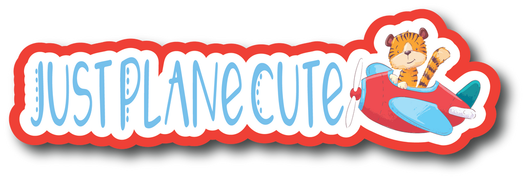 Just Plane Cute - Scrapbook Page Title Sticker – Autumn's Crafty Corner