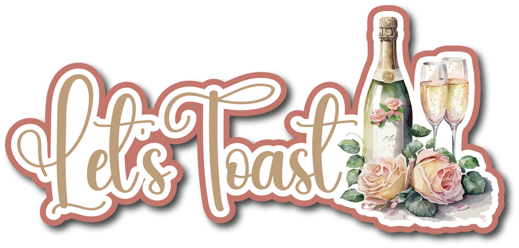 Let's Toast - Scrapbook Page Title Sticker – Autumn's Crafty Corner
