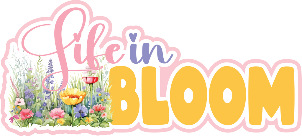 Life in Bloom - Scrapbook Page Title Sticker – Autumn's Crafty Corner