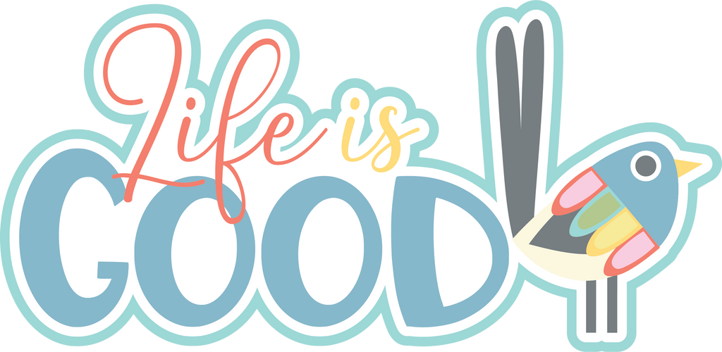 Life is Good - Scrapbook Page Title Die Cut – Autumn's Crafty Corner