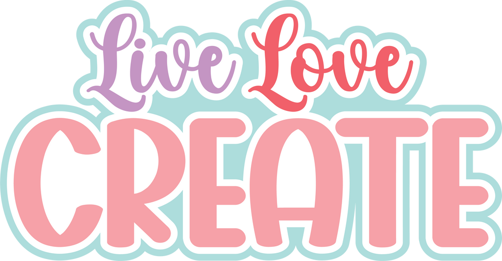 Live Love Create - Digital Cut File - SVG - INSTANT DOWNLOAD – Autumn's ...