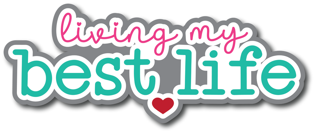 Living My Best Life - Scrapbook Page Title Sticker – Autumn's Crafty Corner