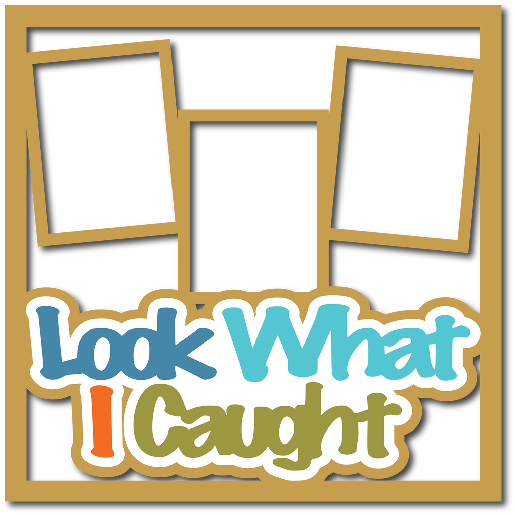 Look What I Caught - 3 Frames - Layered Overlay - Digital Cut File - S ...