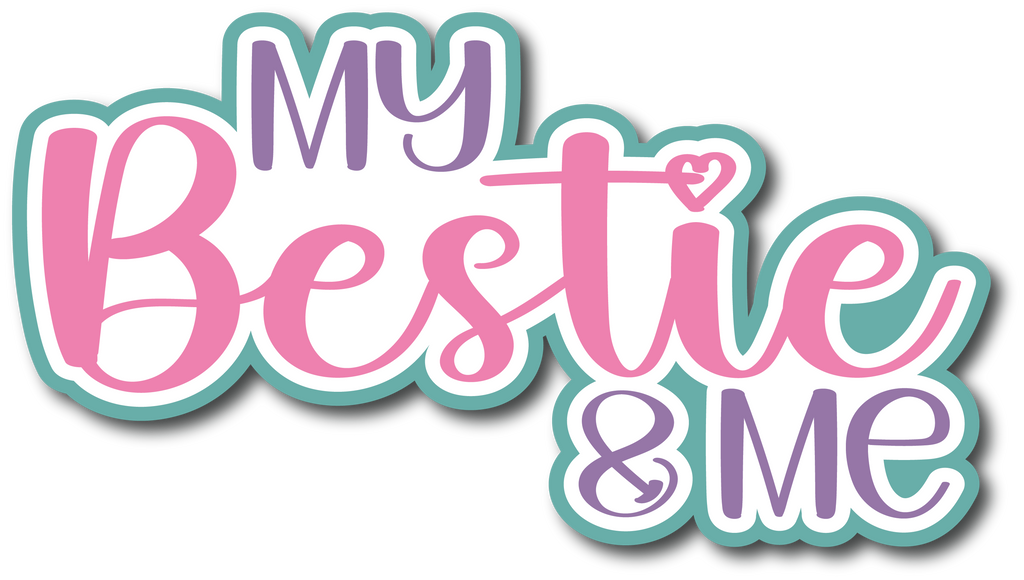 My Bestie & Me - Scrapbook Page Title Sticker – Autumn's Crafty Corner