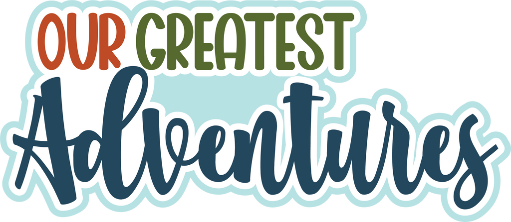 Our Greatest Adventures - Scrapbook Page Title Die Cut – Autumn's ...