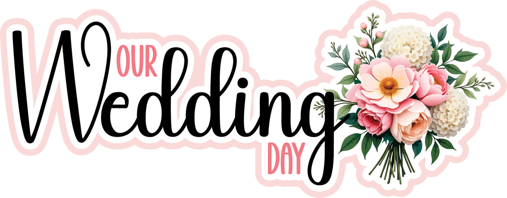 Our Wedding Day - Scrapbook Page Title Sticker – Autumn's Crafty Corner