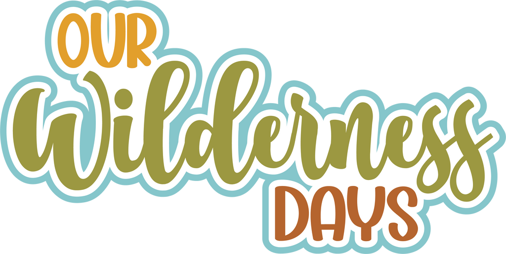 Our Wilderness Days - Digital Cut File - SVG - INSTANT DOWNLOAD ...