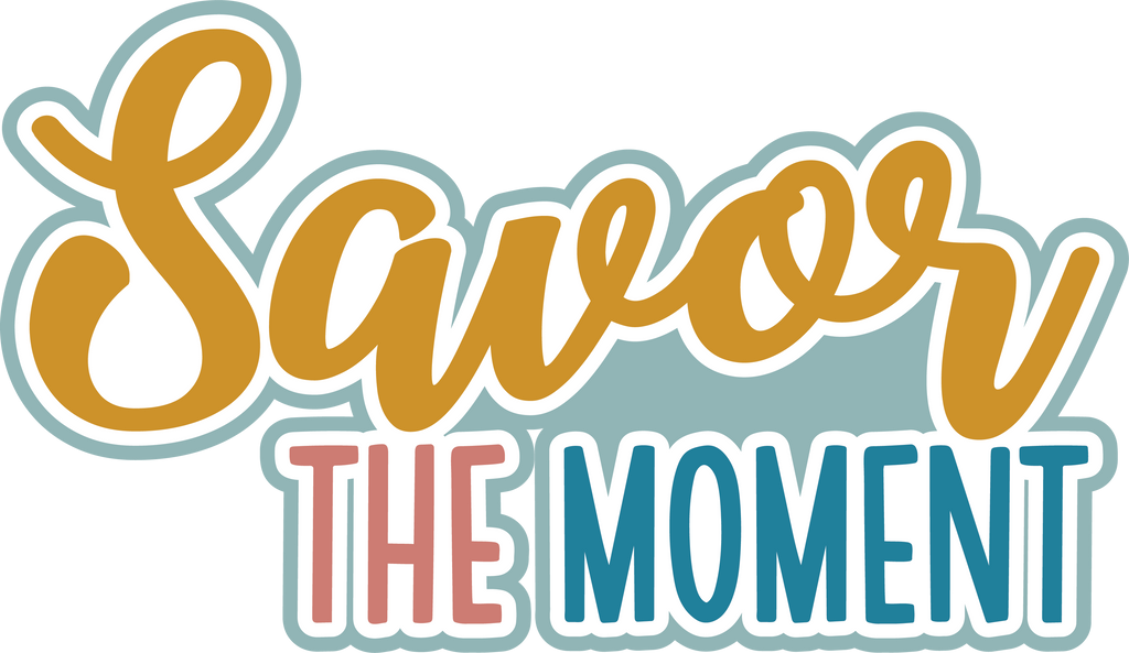 Savor the Moment - Scrapbook Page Title Die Cut – Autumn's Crafty Corner