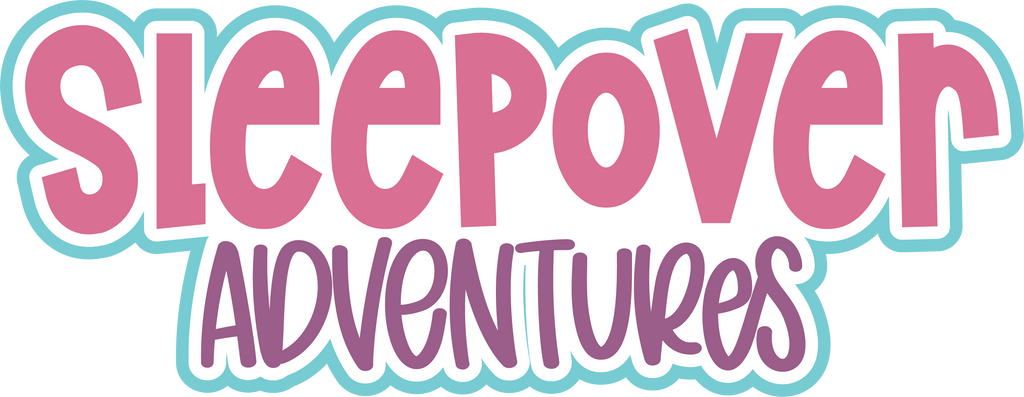 Sleepover Adventures - Scrapbook Page Title Die Cut – Autumn's Crafty ...