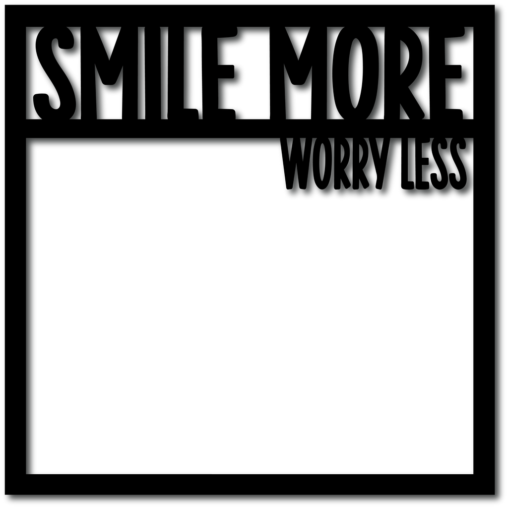 Smile More Worry Less - Digital Cut File - SVG - INSTANT DOWNLOAD ...