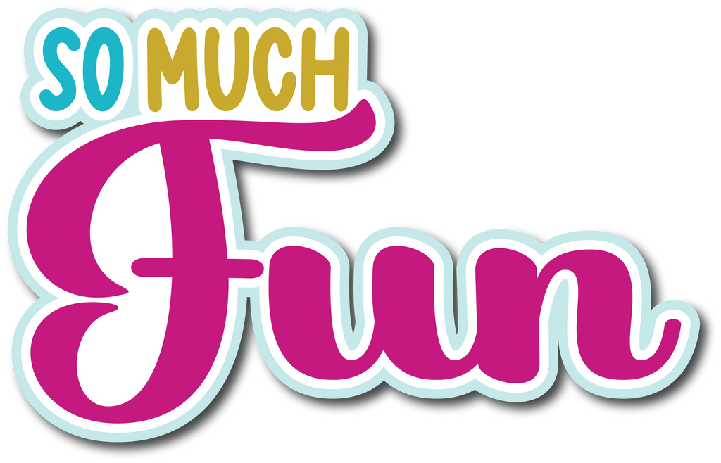 So Much Fun - Scrapbook Page Title Sticker – Autumn's Crafty Corner