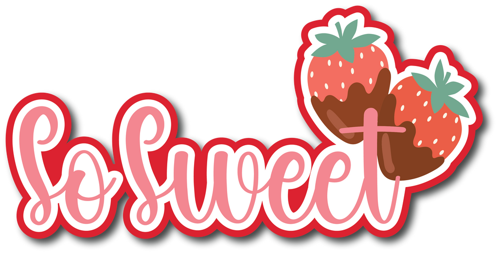 So Sweet - Scrapbook Page Title Sticker – Autumn's Crafty Corner