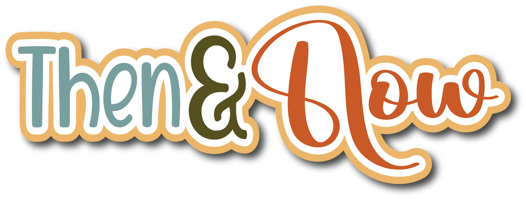 Then & Now - Scrapbook Page Title Sticker – Autumn's Crafty Corner