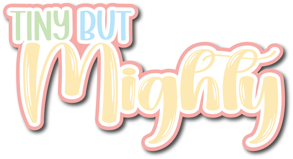 Tiny but Mighty - Scrapbook Page Title Sticker – Autumn's Crafty Corner