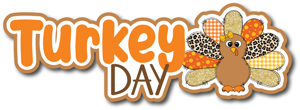Turkey Day - Scrapbook Page Title Sticker – Autumn's Crafty Corner