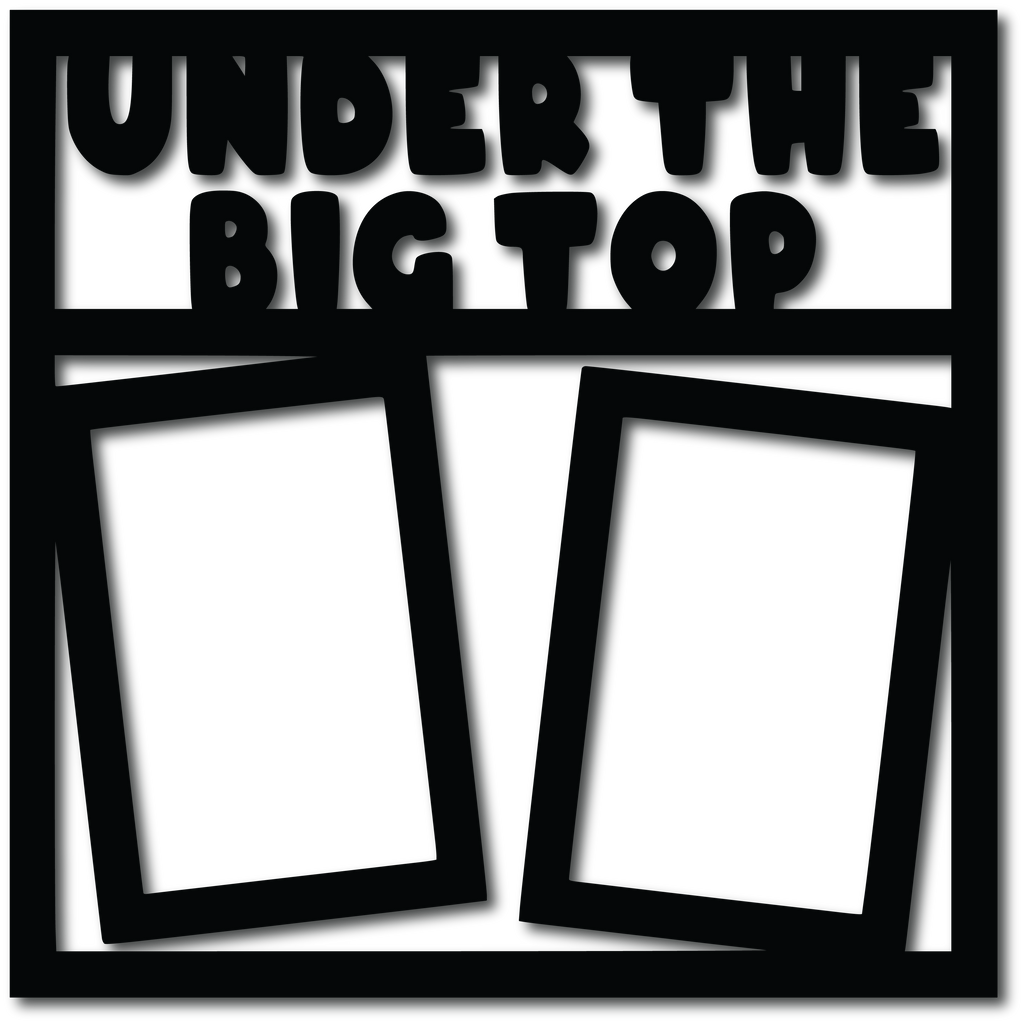 Under the Big Top- 2 Frames - Digital Cut File - SVG - INSTANT DOWNLOA ...