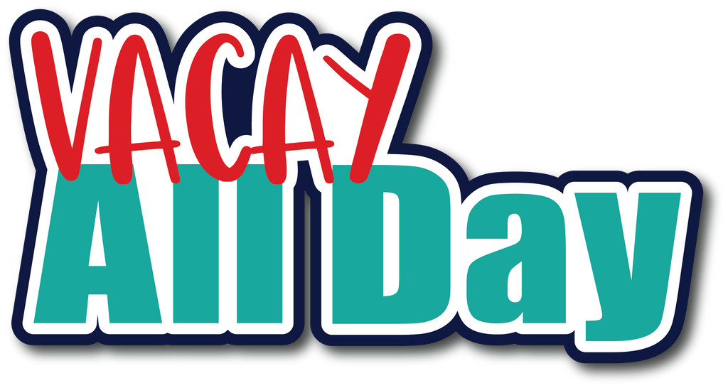 Vacay All Day - Scrapbook Page Title Sticker – Autumn's Crafty Corner