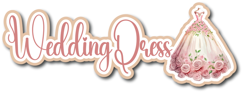 Wedding Dress - Scrapbook Page Title Die Cut – Autumn's Crafty Corner