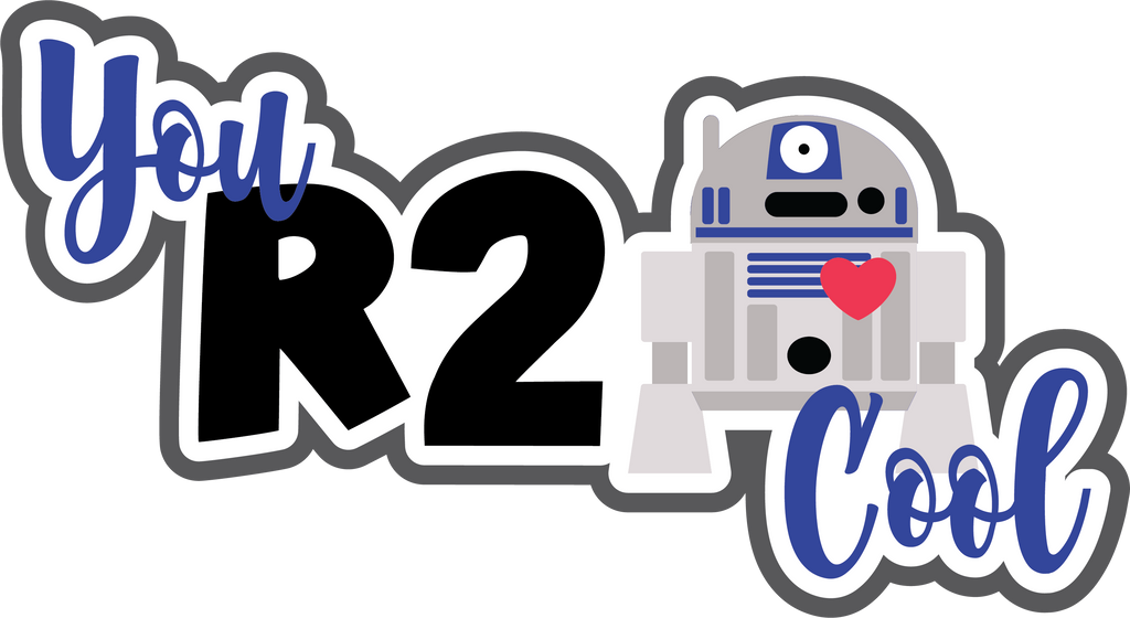 You R2 Cool - Scrapbook Page Title Die Cut – Autumn's Crafty Corner