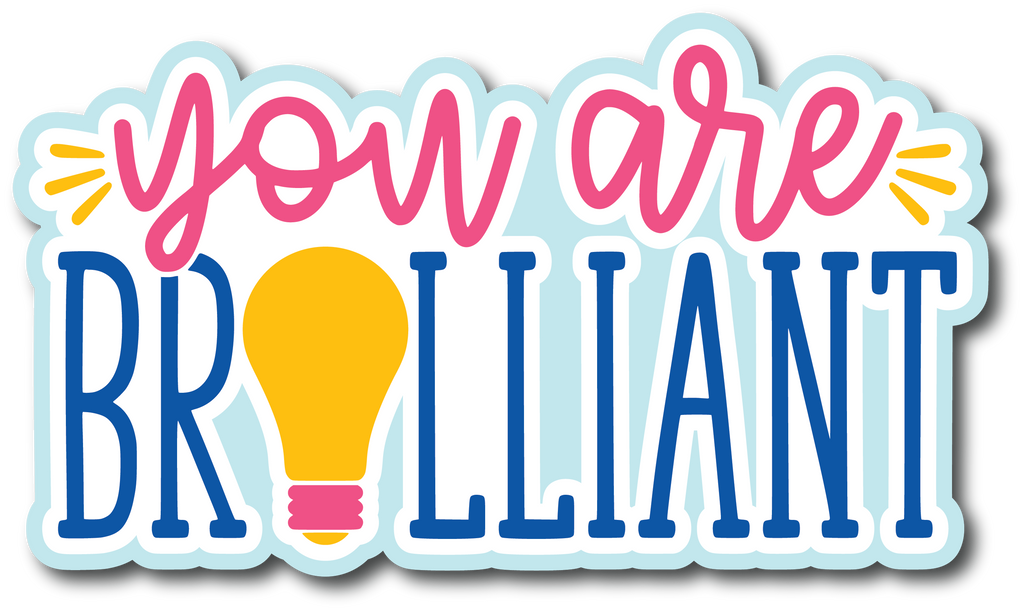 You are Brilliant - Scrapbook Page Title Sticker – Autumn's Crafty Corner