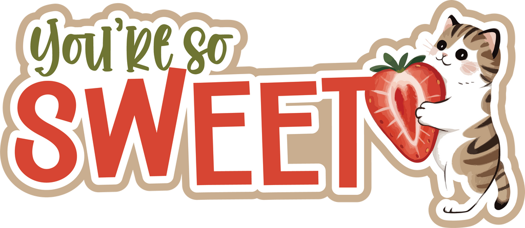 You're So Sweet - Scrapbook Page Title Sticker – Autumn's Crafty Corner