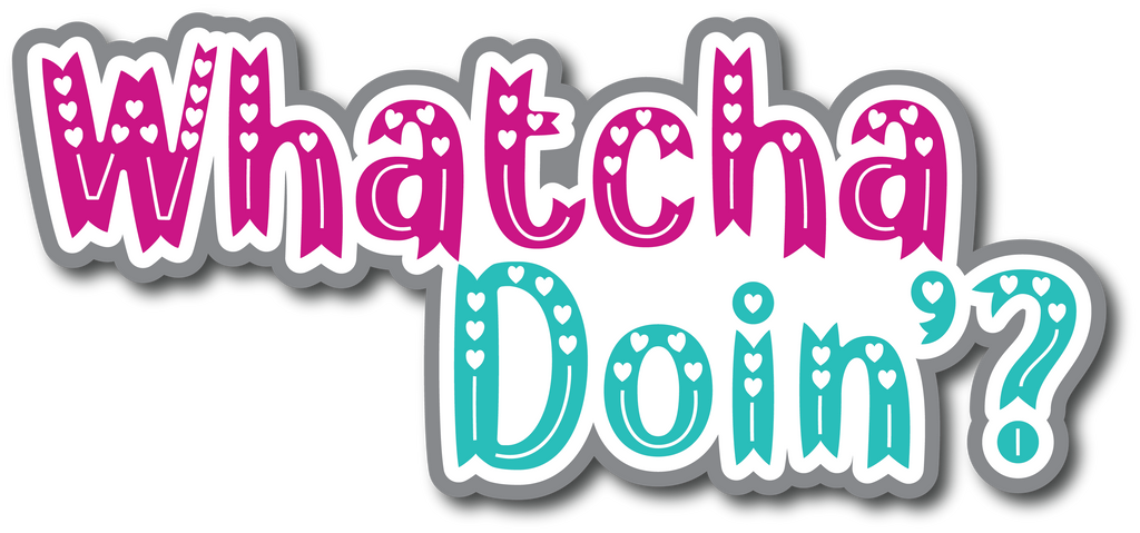 Whatcha Doin'? - Scrapbook Page Title Sticker – Autumn's Crafty Corner